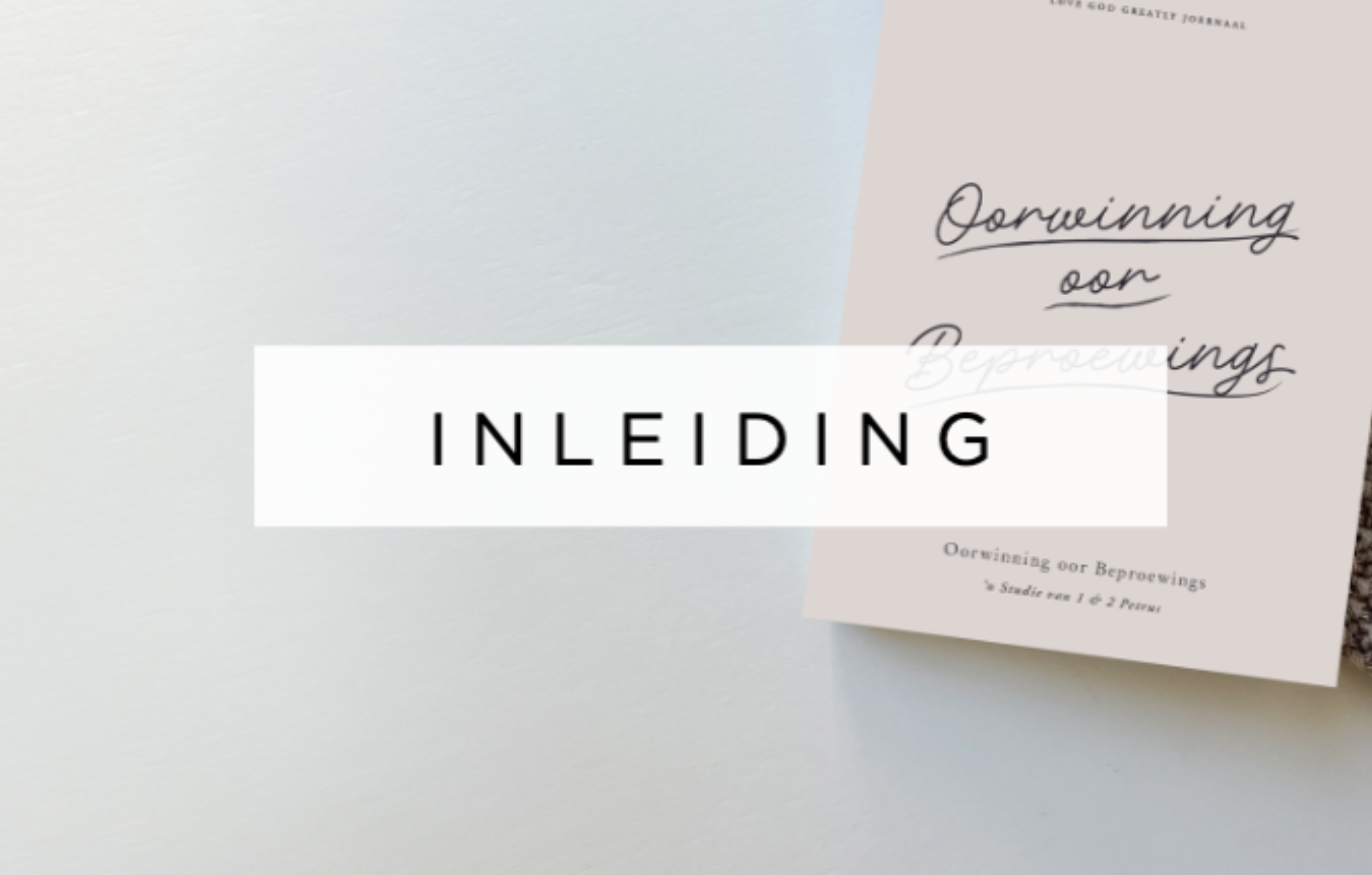 Oorwinning oor Beproewings - Inleiding - LGG Afrikaans